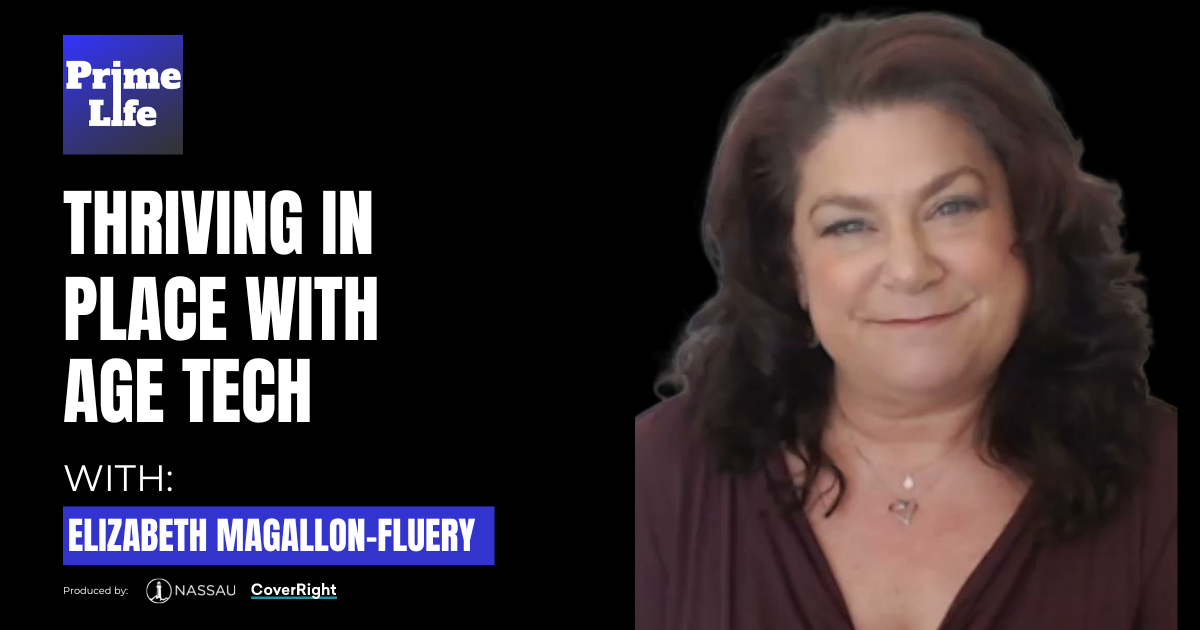 16- Thriving In Place with Age Tech with Elizabeth Magallon Fleury ...