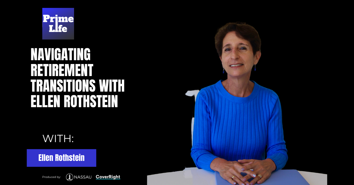 81-Navigating Retirement Transitions With Ellen Rothstein - Prime Life ...