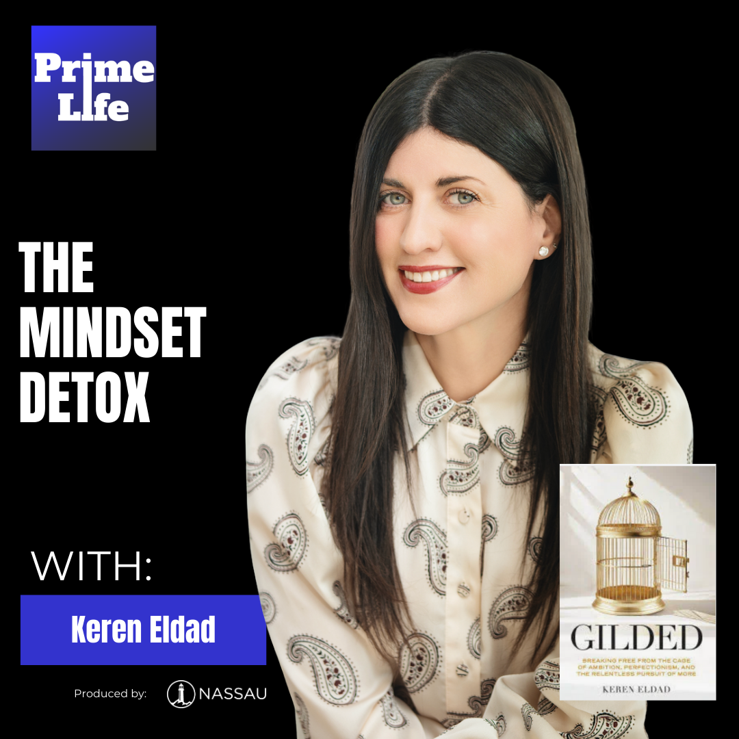 145-The Mindset Detox With Keren Eldad - Prime Life Podcast